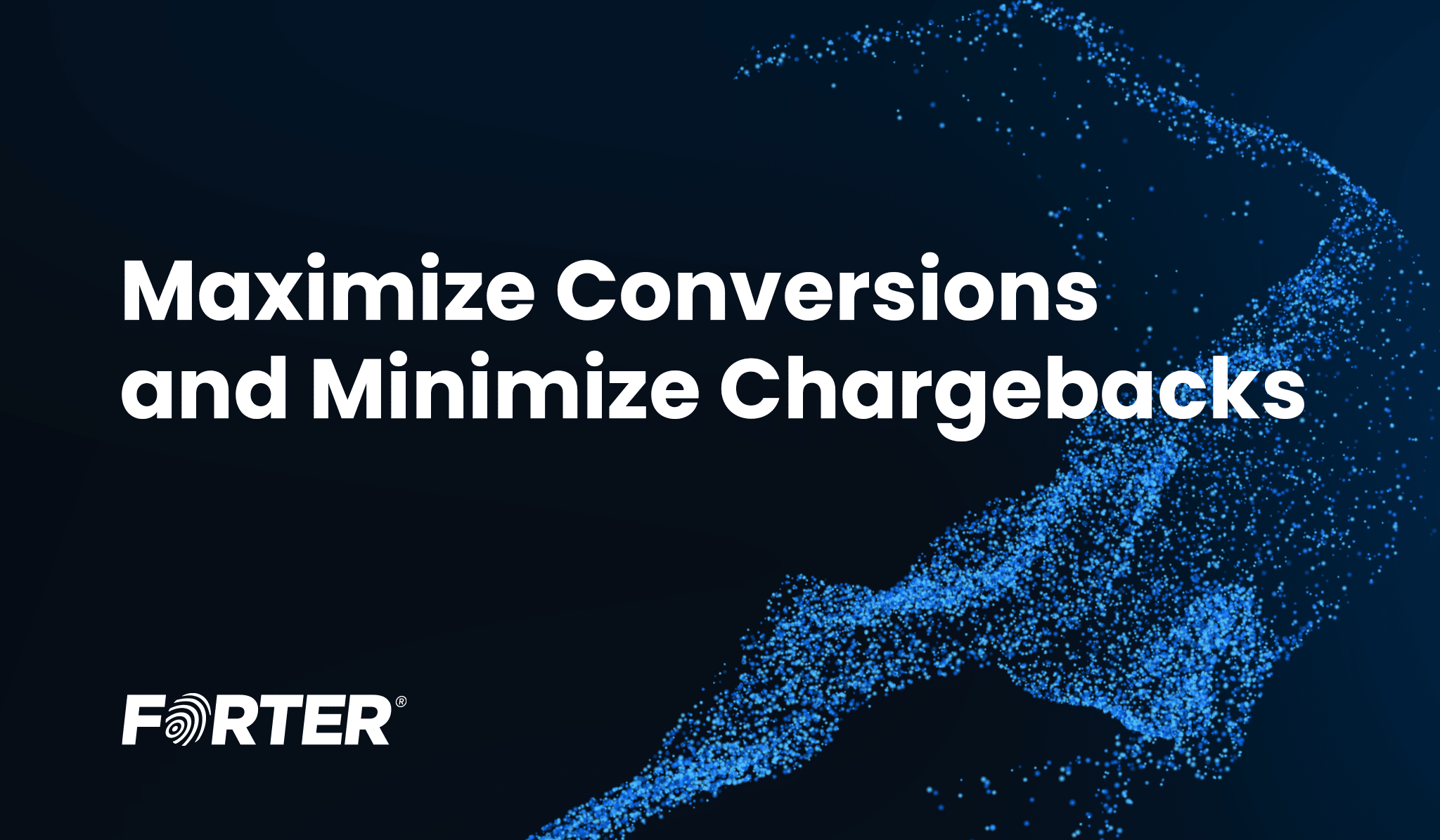 Maximize Conversions and Minimize Chargebacks – Forter Maximize Conversions and Minimize Chargebacks – Forter
